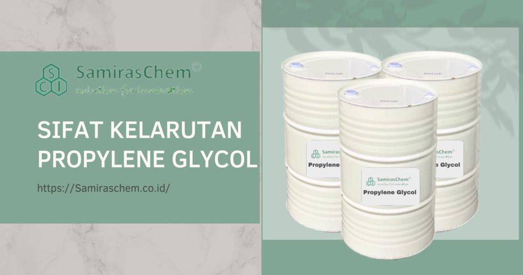 Sifat Kelarutan Propylene Glycol adalah karakteristik utama industri