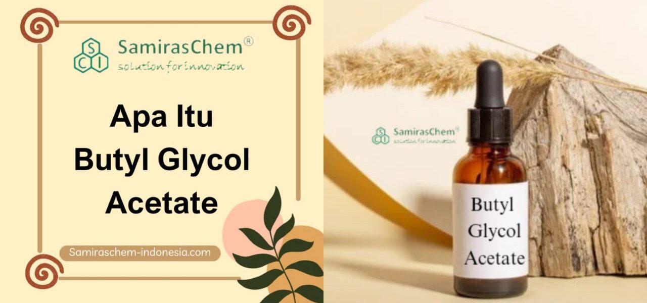 Apa Itu Butyl Glycol Acetate adalah senyawa organik